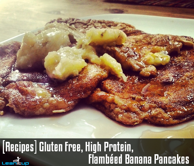 [Recipes] Gluten Free, High Protein, Flambéed Banana Pancakes — Lean It ...